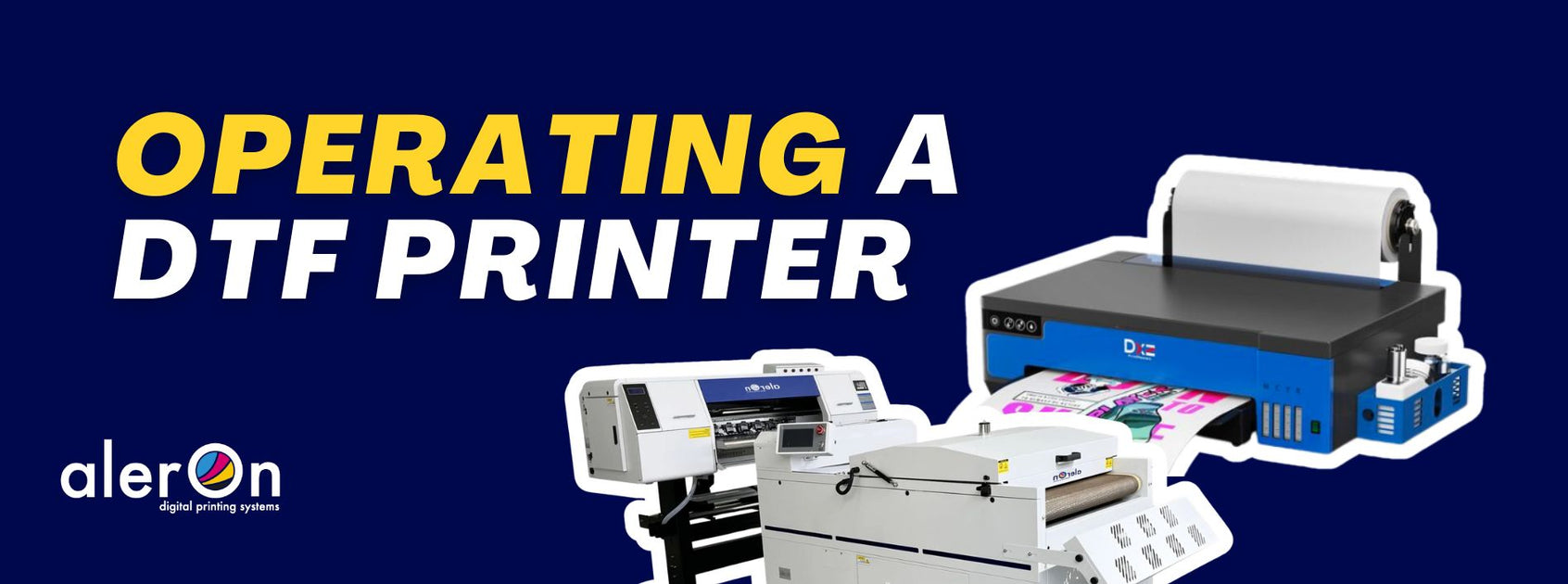 Do I Need Specific Skills to Operate a DTF Printer? — Aleron Digital ...